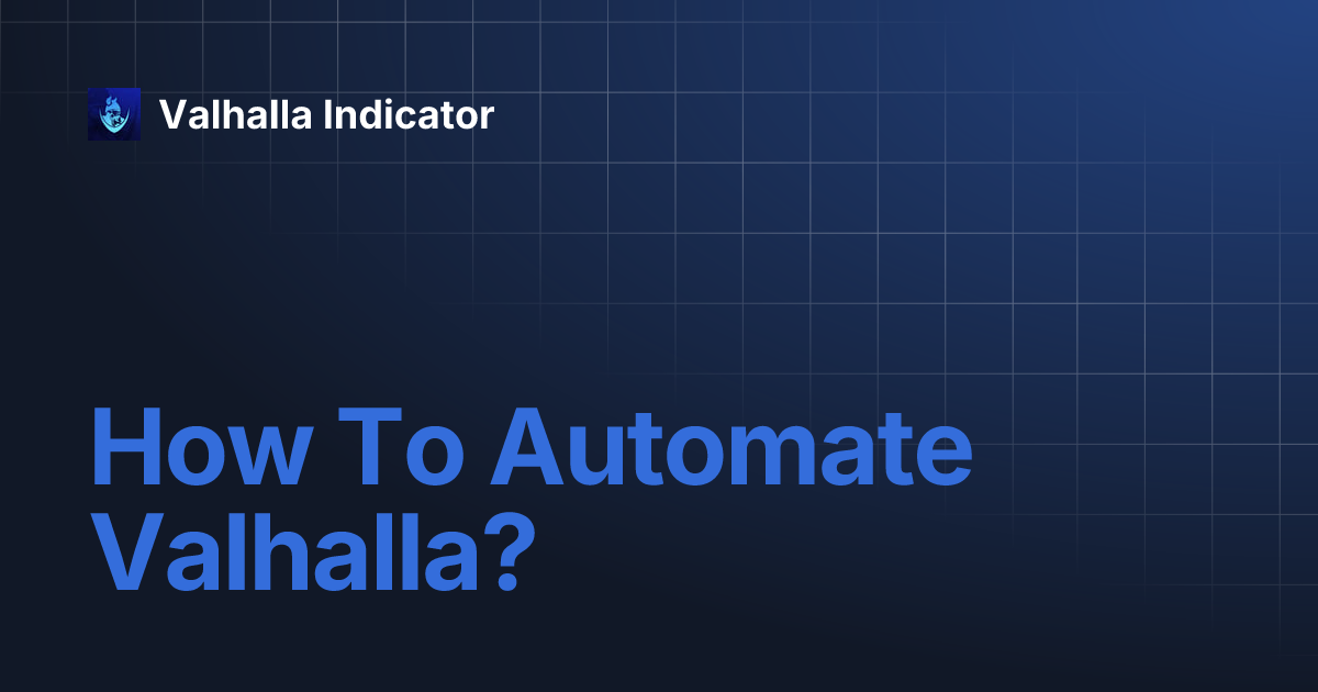 How To Automate Valhalla? | Valhalla Indicator