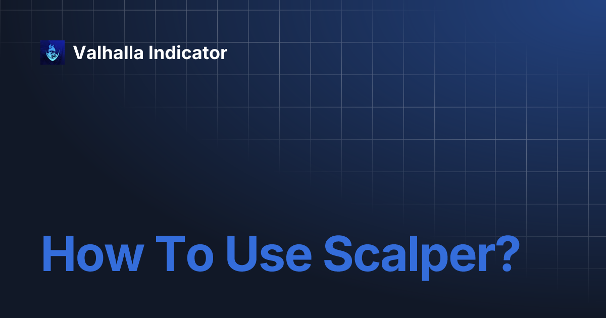 How To Use Scalper? | Valhalla Indicator